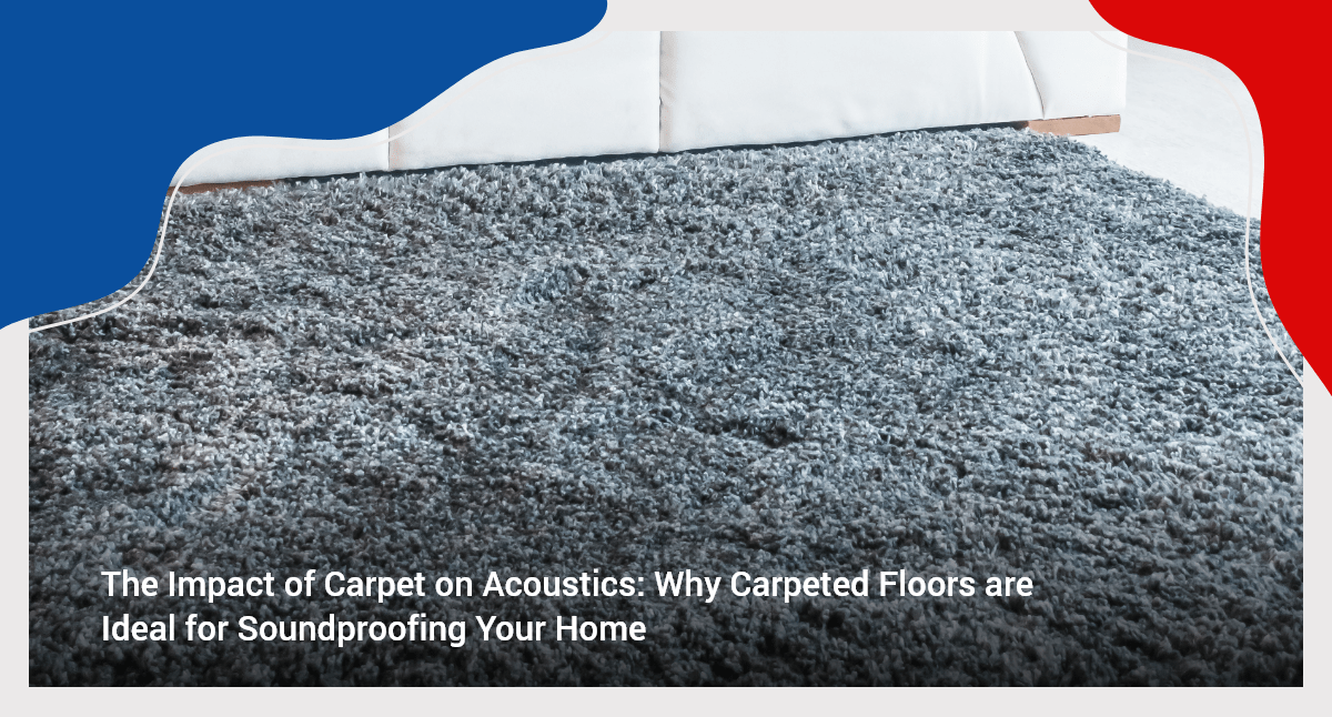 The Impact of Carpet on Acoustics: Why Carpeted Floors are Ideal for ...